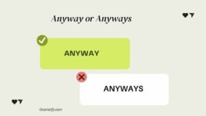 Anyway or Anyways: Which One is Correct? 2026